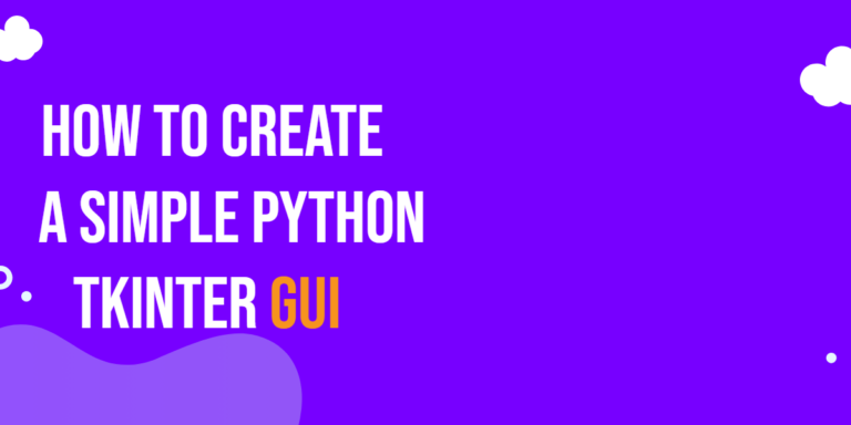 How To Create A Simple Python Tkinter Gui