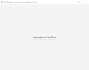 JavaFX Labels: Customization and Text Effects