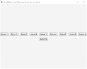JavaFX FlowPane: Designing Responsive Interfaces