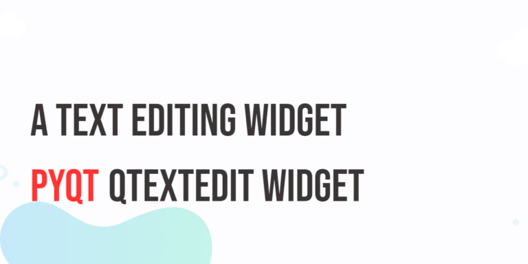 The Pyqt Qtextedit A Text Editing Widget