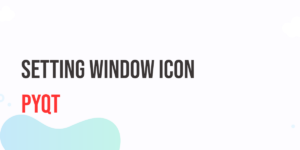 Setting PyQt Window Icon