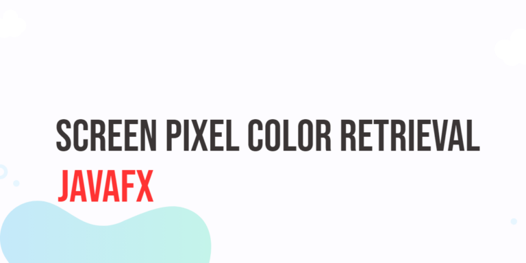 Screen Pixel Color Retrieval in JavaFX
